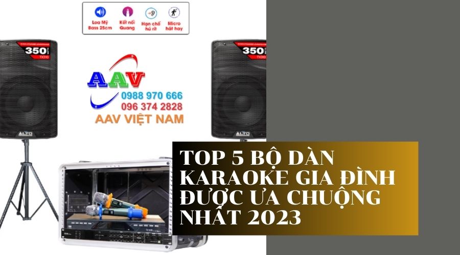 TOP 5 bộ dàn karaoke gia đình được ưa chuộng nhất 2023
